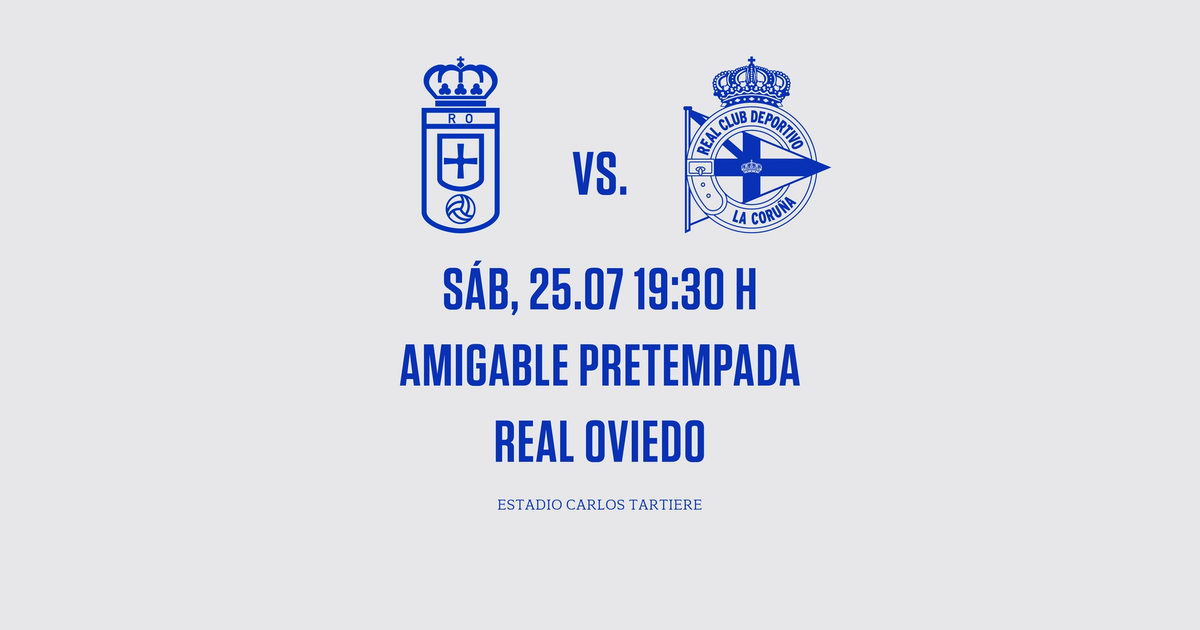 El Dépor jugará el 25 de julio a las 19:30 ante el Real Oviedo en el ...